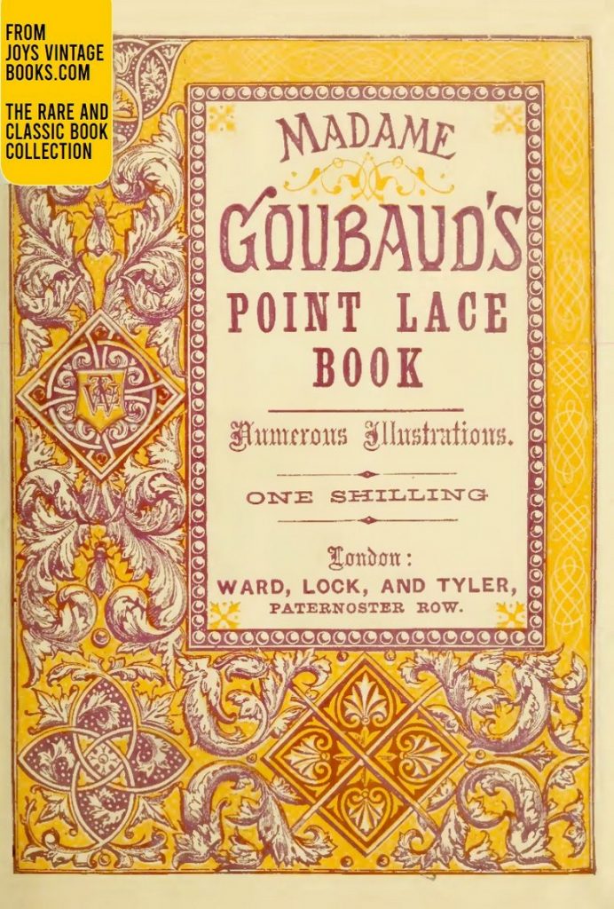 Madame Goubaud’s Point Lace Book : Instructions and Patterns Lace ...
