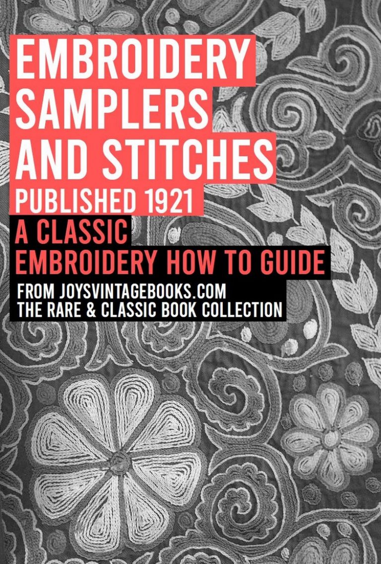 Embroidery Samplers and Stitches a Handbook of the Embroiderer’s Art ...