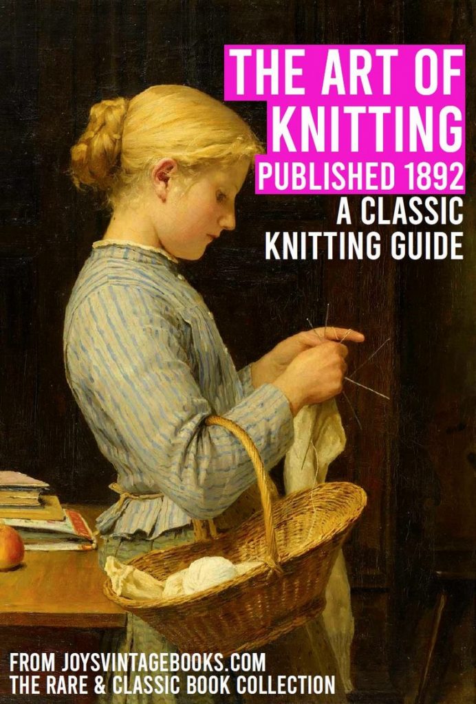 The Art of Knitting Book 1892: eBook Instant Download – Joy's Vintage ...
