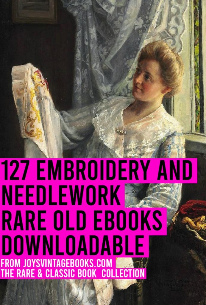 127 Embroidery and Needlework Rare Old eBooks Downloadable – Joy's ...